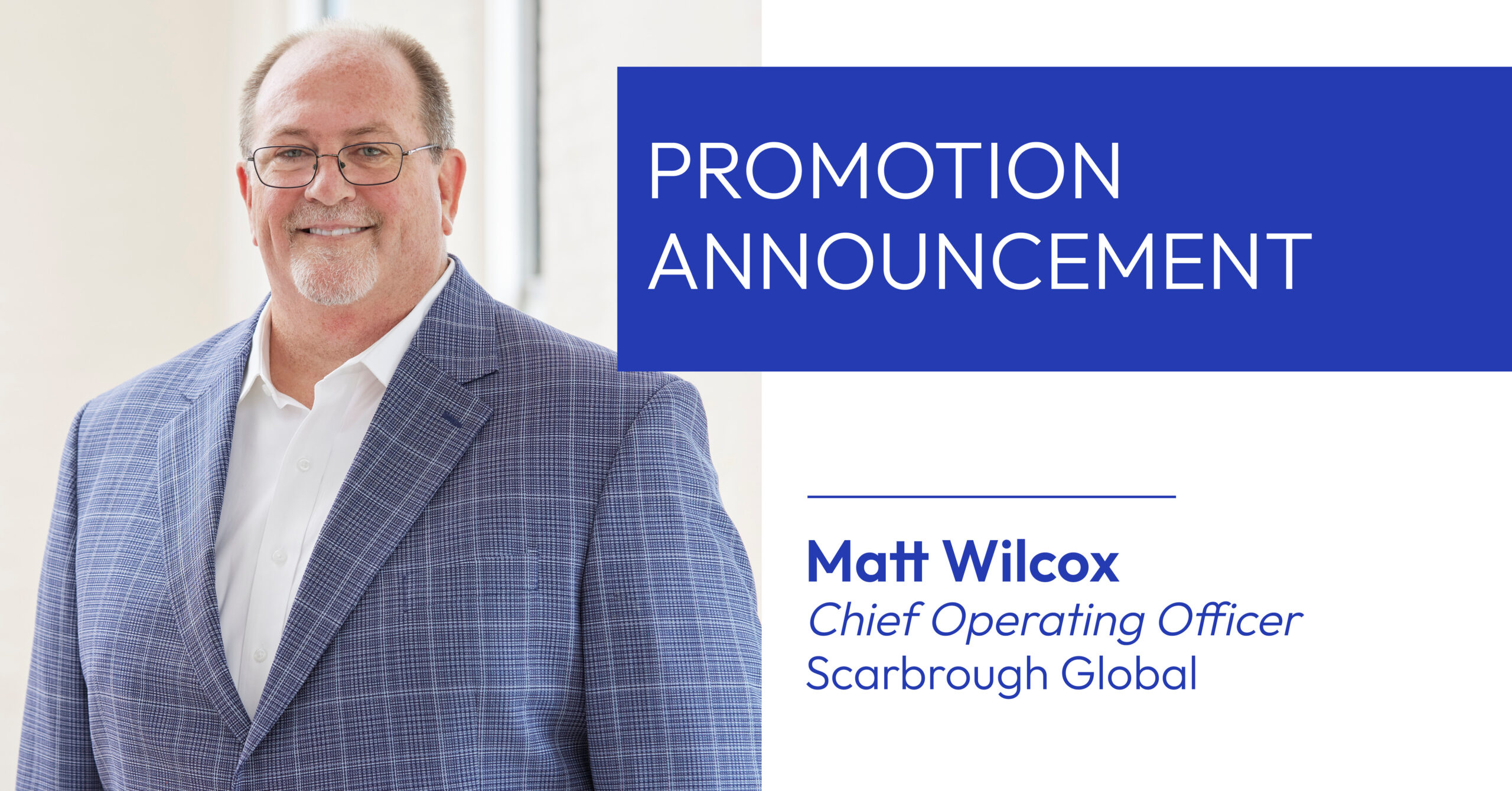 Scarbrough Promotes Matt Wilcox to COO - Scarbrough Global